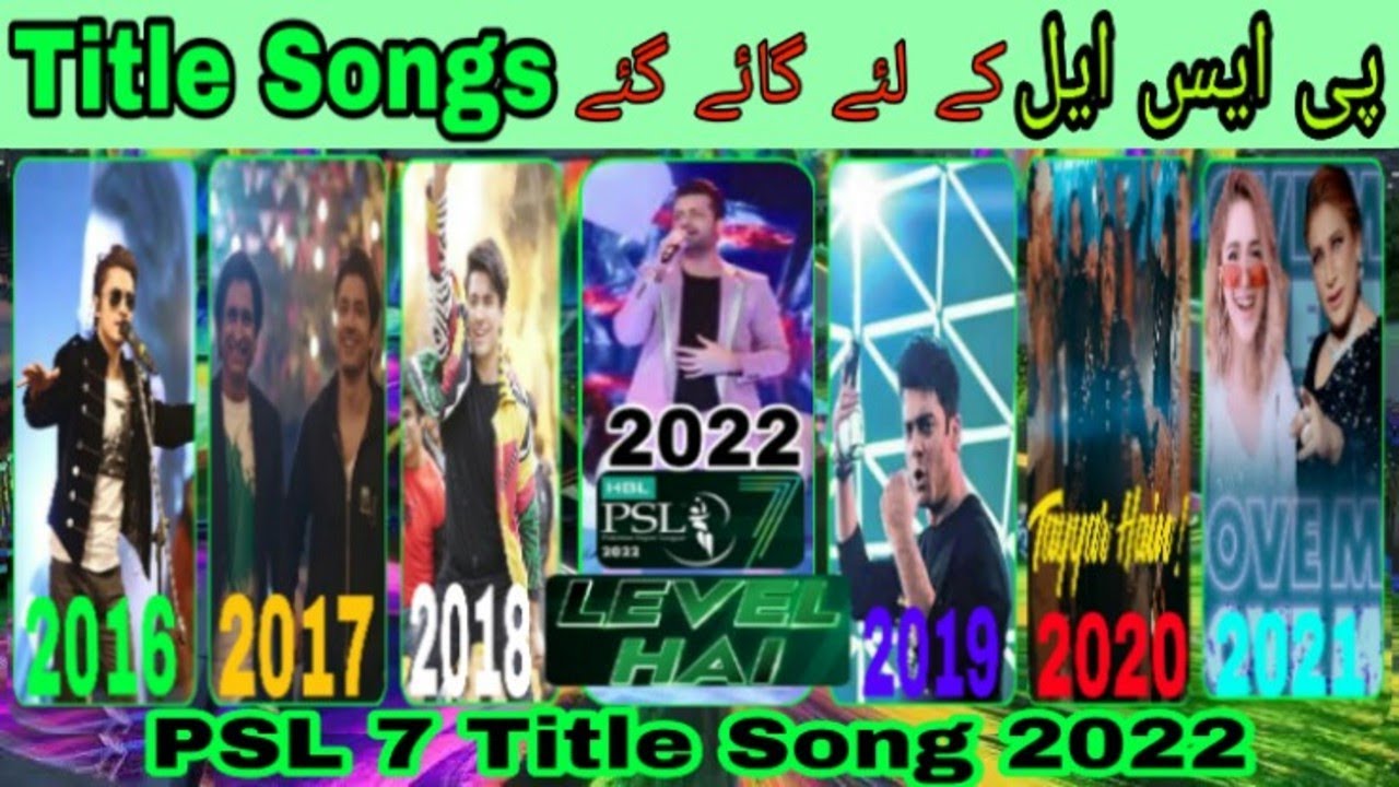 Pakistan Super League Title Songs From 2016 to 2022 | PSL Anthem | PSL ...