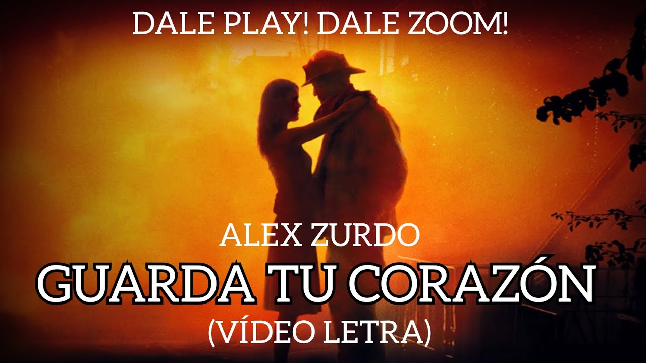 ALEX ZURDO - GUARDA TU CORAZÓN (VÍDEO LETRA OFICIAL) - (A PRUEBA DE ...