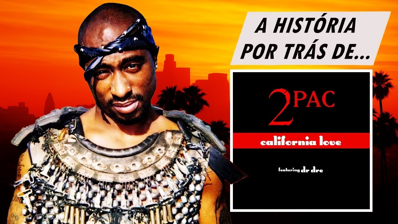 Como ‘California Love’ de 2Pac Tornou-Se Um CLÁSSICO - YouTube