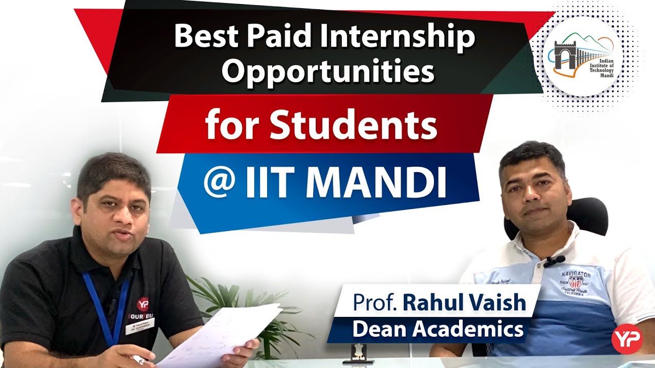 Best paid internship opportunities for students @ IIT Mandi | Dean ...