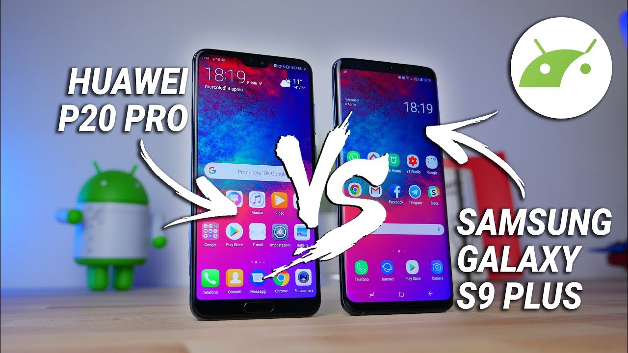 HUAWEI P20 PRO o GALAXY S9 PLUS: LA MIA SCELTA | confronto | ITA | - YouTube