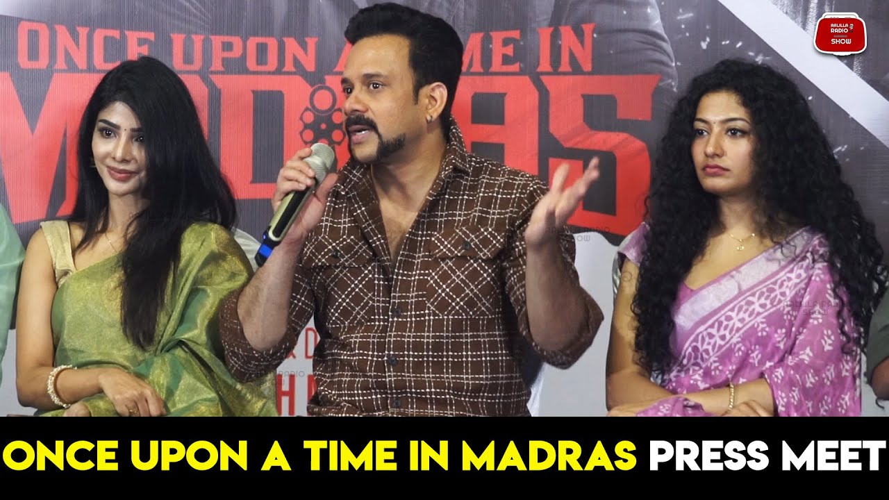 Once Upon a Time in Madras Press Meet | Bharath | Shaan | Abirami ...