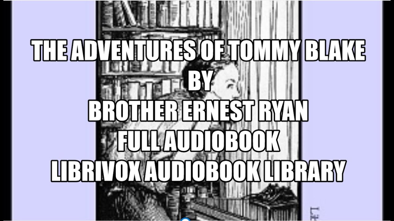 The Adventures of Tommy Blake by Brother Ernest Ryan 02 Full Audiobook ...