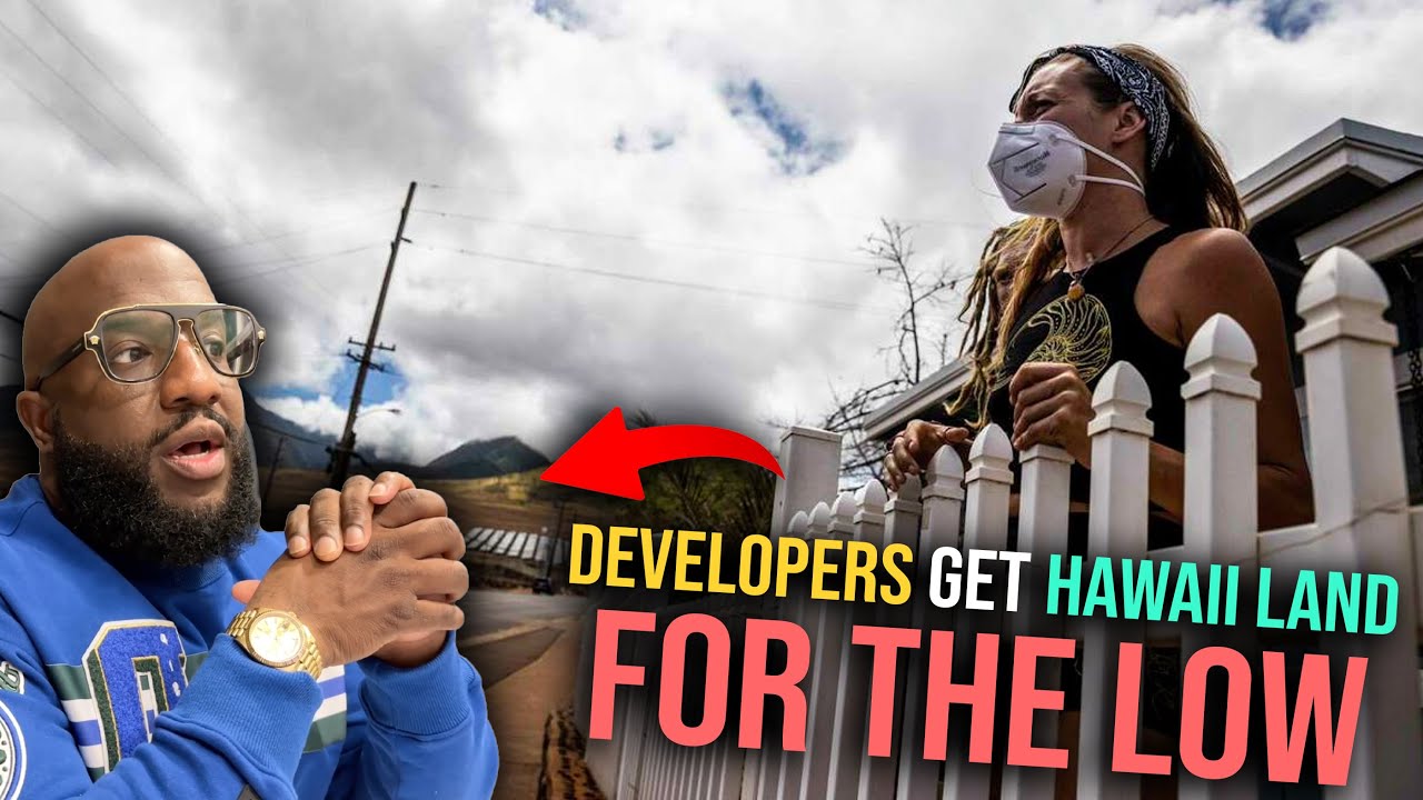 Real Estate Play... Developers Look To Takeover Land In Lahaina and ...