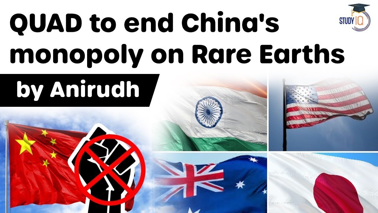 QUAD vs China - Quad group to end China's monopoly in Rare Earth ...