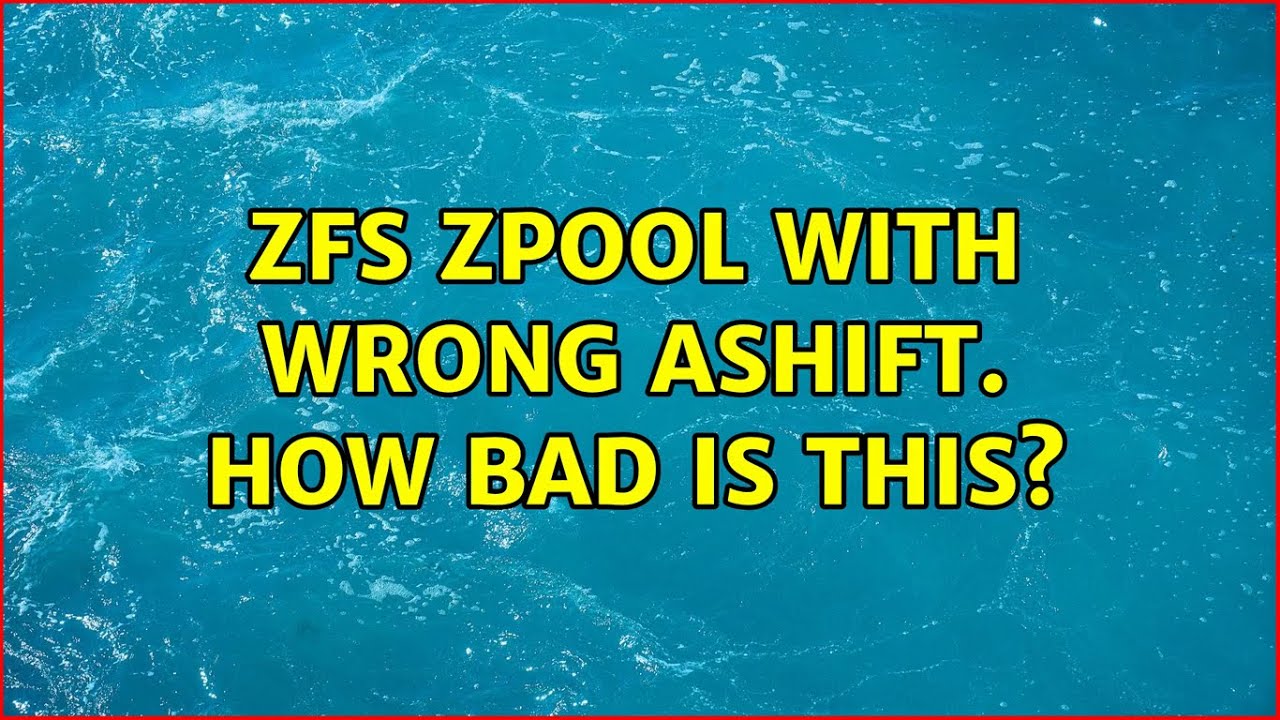 ZFS zpool with wrong ashift. How bad is this? - YouTube