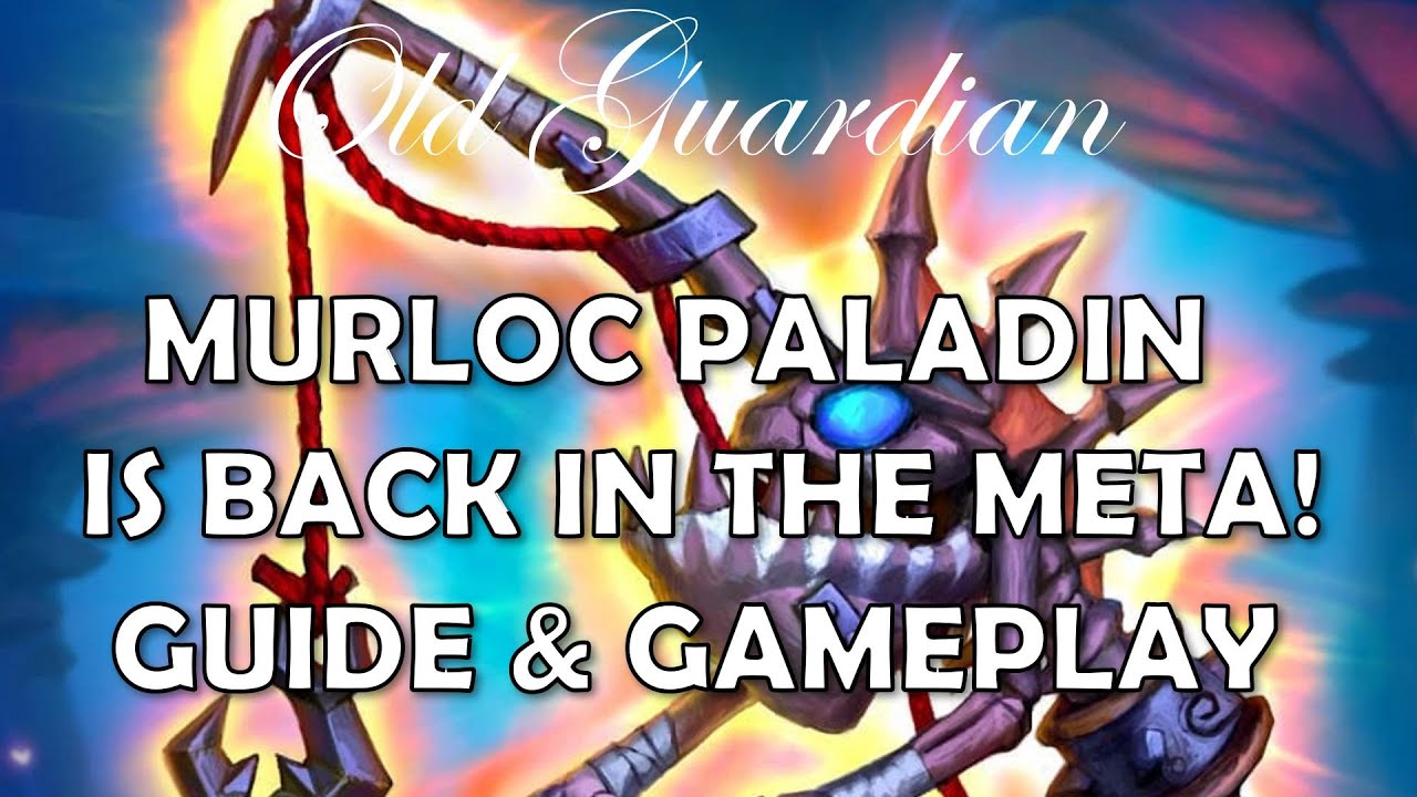 Murloc Paladin deck guide and gameplay (Hearthstone Ashes of Outland ...