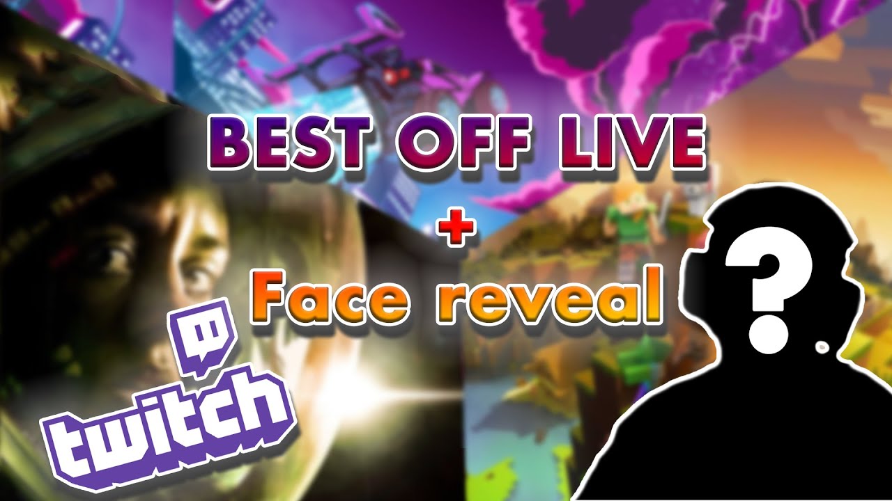 BEST OF LIVE TWITCH + FACE REVEAL !! - YouTube