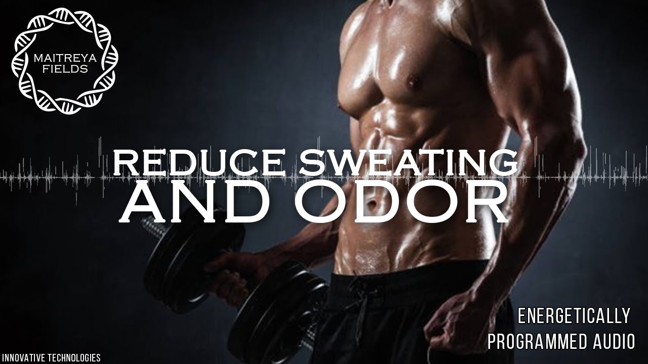 Reduce Sweating and Odor / Energetically Programmed Audio / Maitreya ...