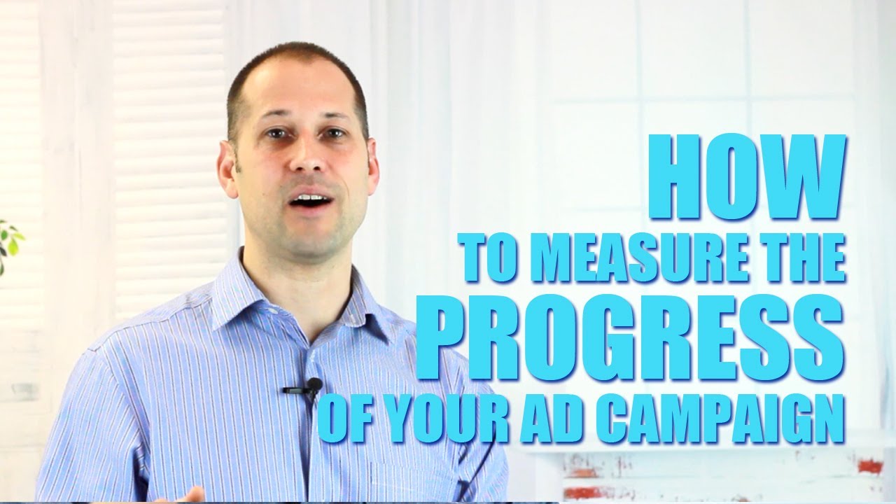 How To Measure The Progress Of Your Ad Campaign - YouTube