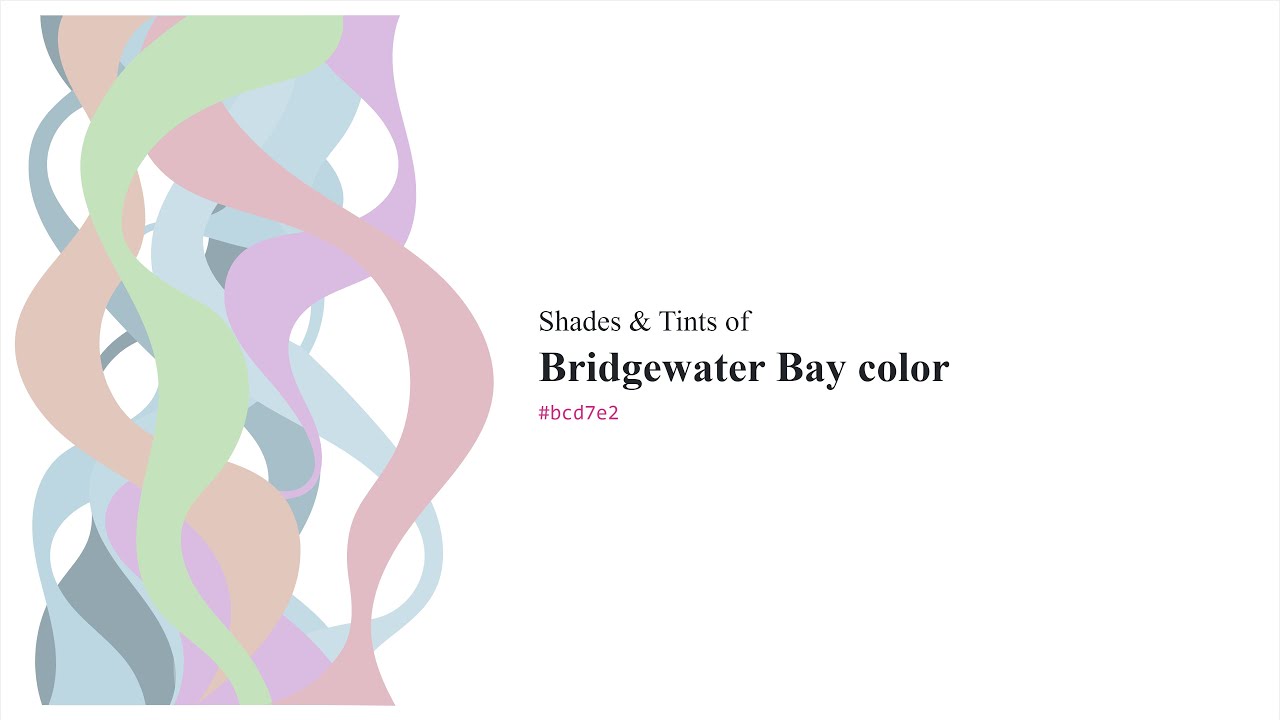 Shades & Tints of Bridgewater Bay color #bcd7e2 A Cool Blue color # ...