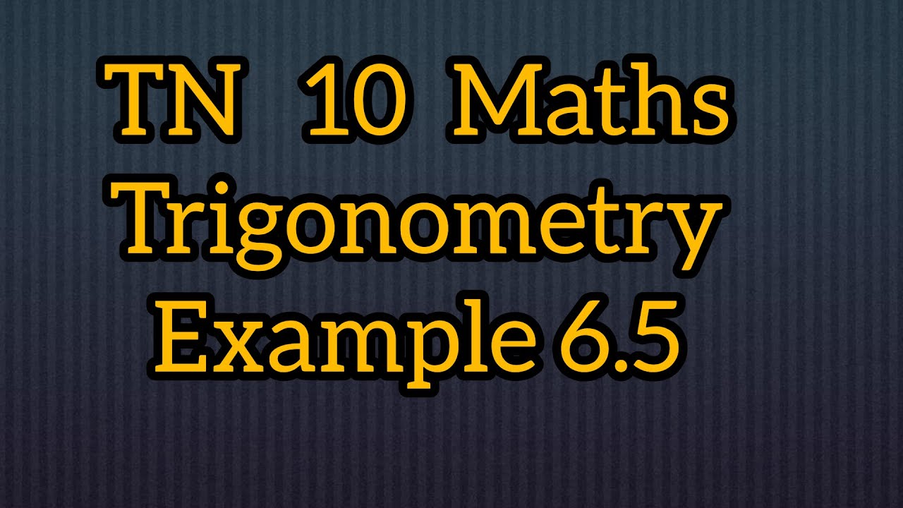 TN 10 Maths chapter 6 trigonometry Example 6.5 #saimanimaths #TN 10 ...