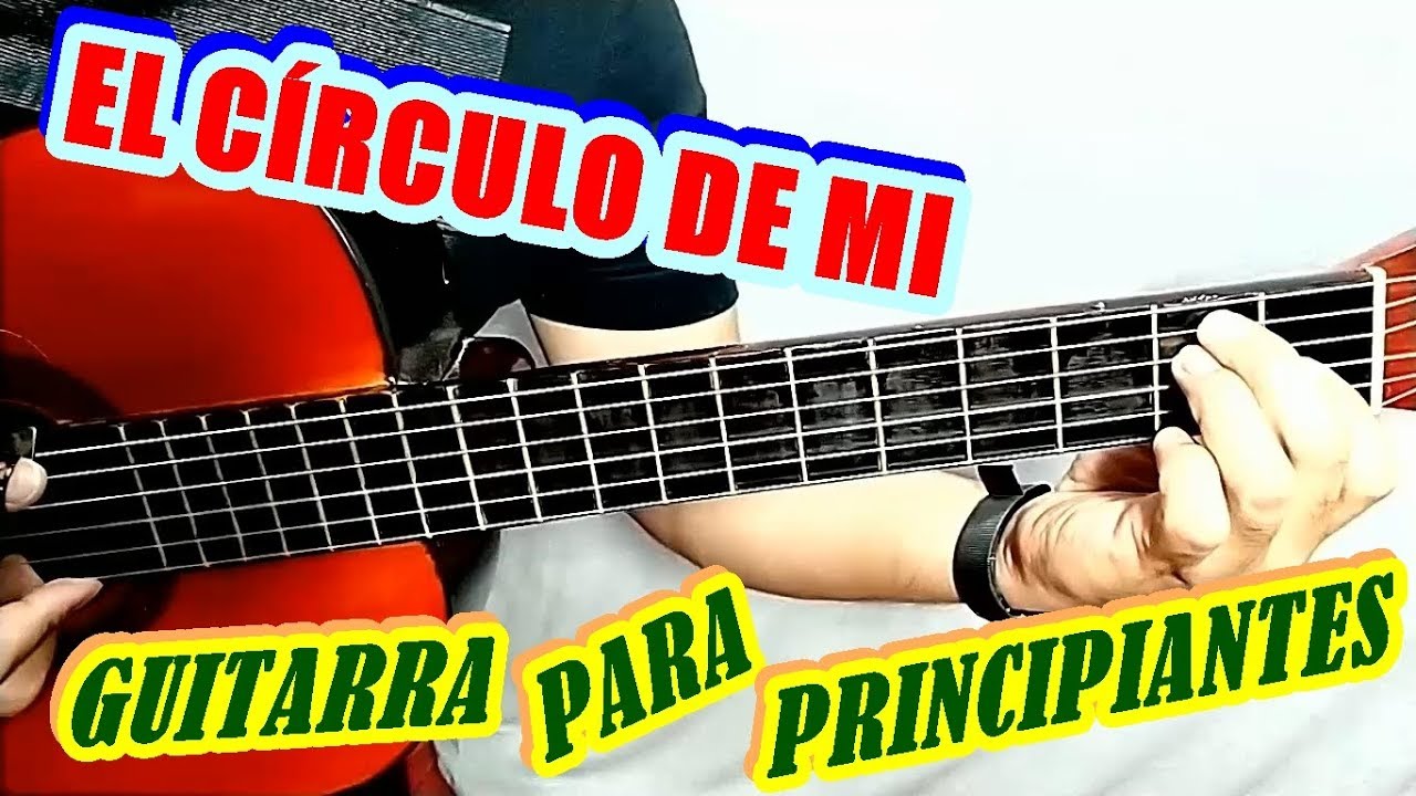 LECCIÓN 20 DE GUITARRA.- EL CÍRCULO DE MI - YouTube
