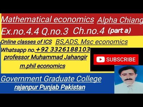 Mathematical economics Alpha Chiang ch.4 ex.no.4.4 Q.no.2 - YouTube