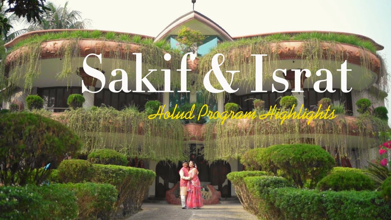 Sakif & Israt's Holud Highlights - YouTube