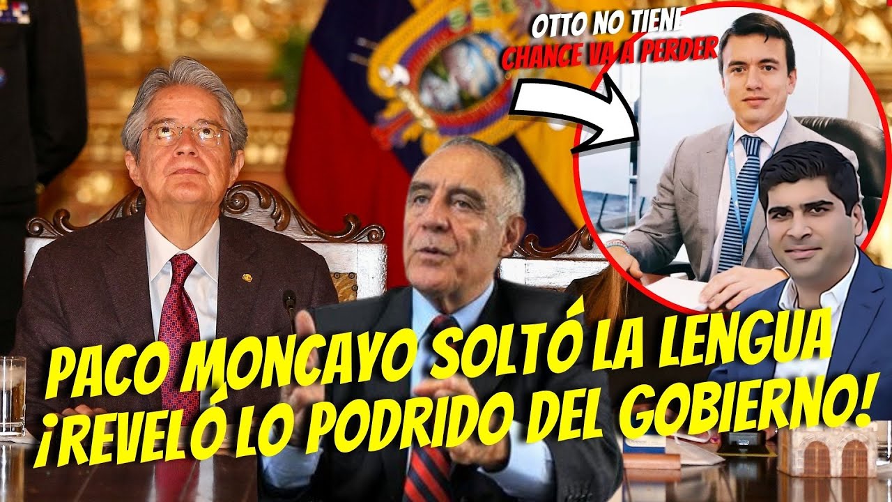 ¡SOLTÓ LA SOPA PACO MONCAYO! REVELÓ ESTO DEL GOBIERNO / OTTO PERDERÍA ...