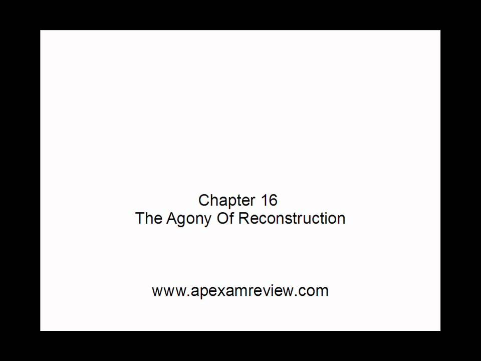 APUSH: Chapter 16: The Agony of Reconstruction Pt 2/2 - YouTube