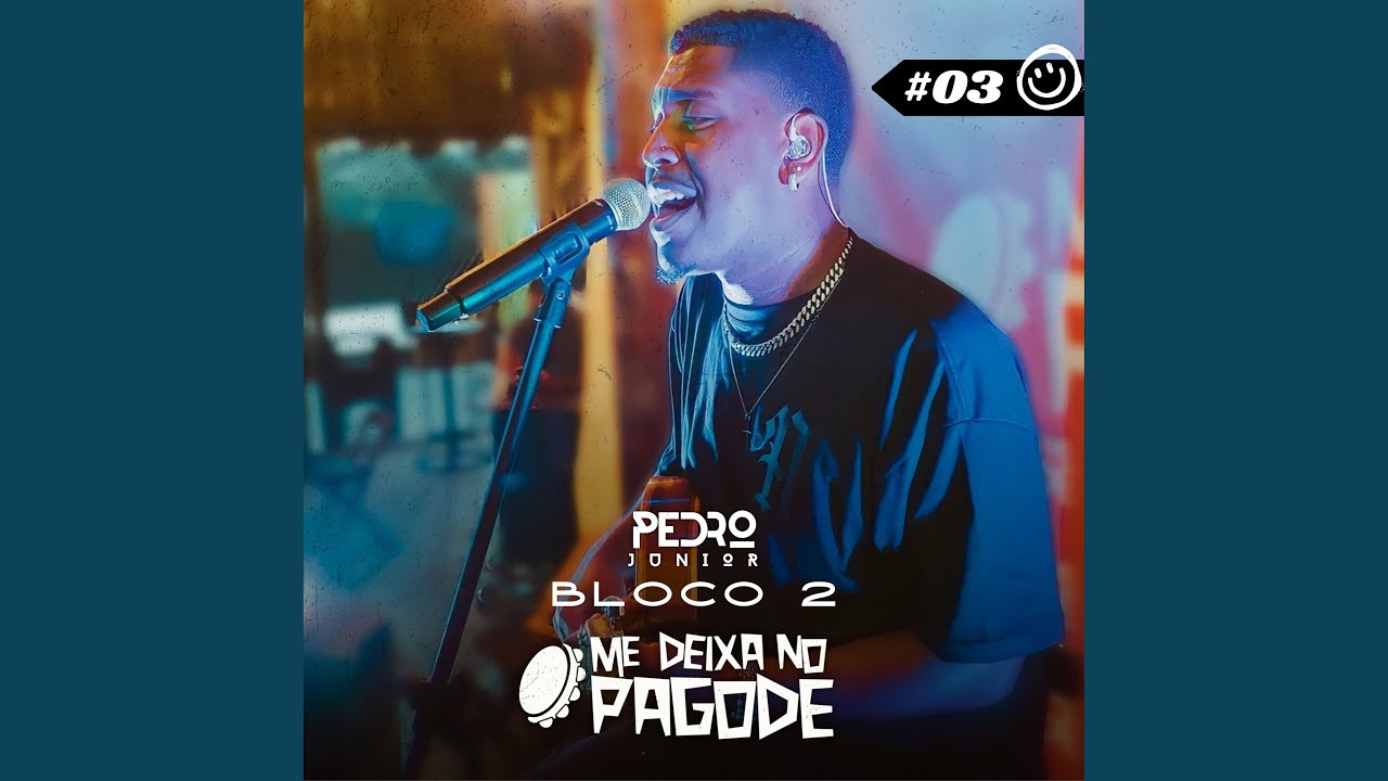 Me Deixa No Pagode #03 - Pedro Junior: Não Dá / Supra-Sumo Do Amor / Imaginário Real / Triste ...
