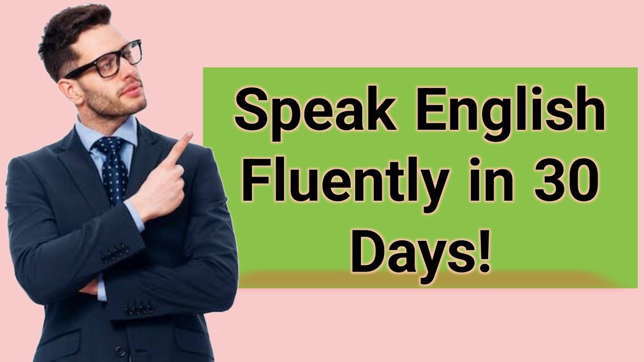 Speak English Fluently in 30 Days ! | Learn English - YouTube