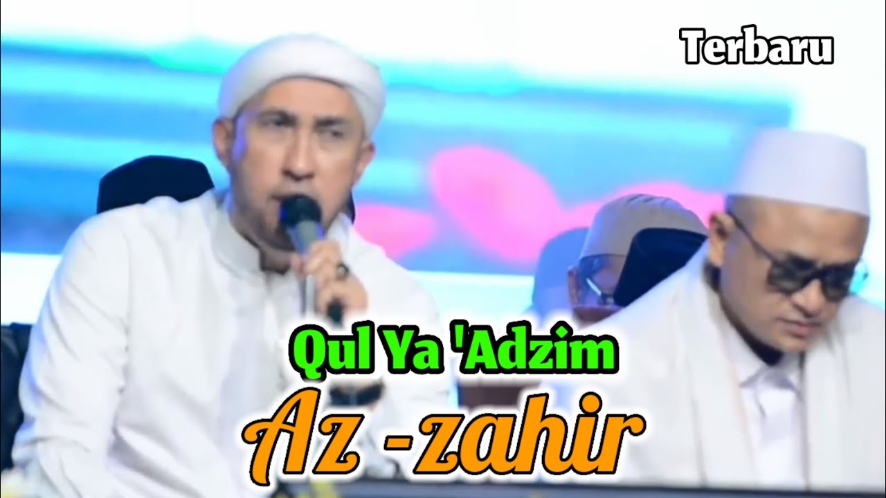 Qul Ya 'Adzim Versi AZ-ZAHIR TERBARU 2024 | Sholawat Viral Full Vocal ...