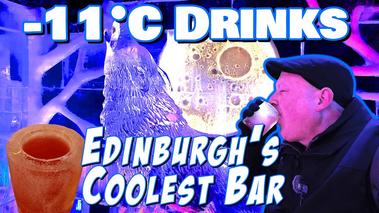 Drinks at -11°C: Exploring the Polar Ice Bar - Edinburgh's Coolest Pub ...