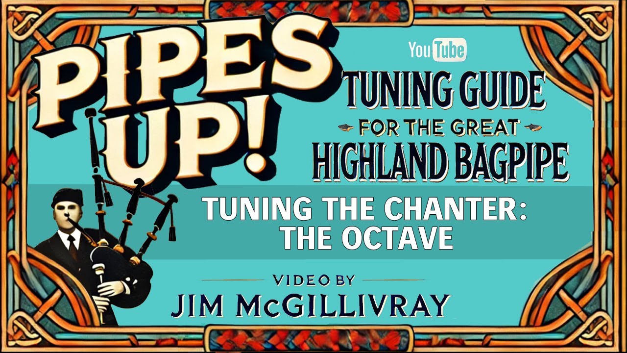 Bagpipe Tuning: Pitch, Harmonics & Octave Explained | PIPES UP! with ...