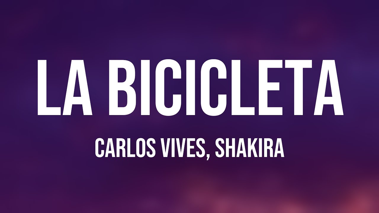 La Bicicleta - Carlos Vives, Shakira (Lyrics Video) - YouTube