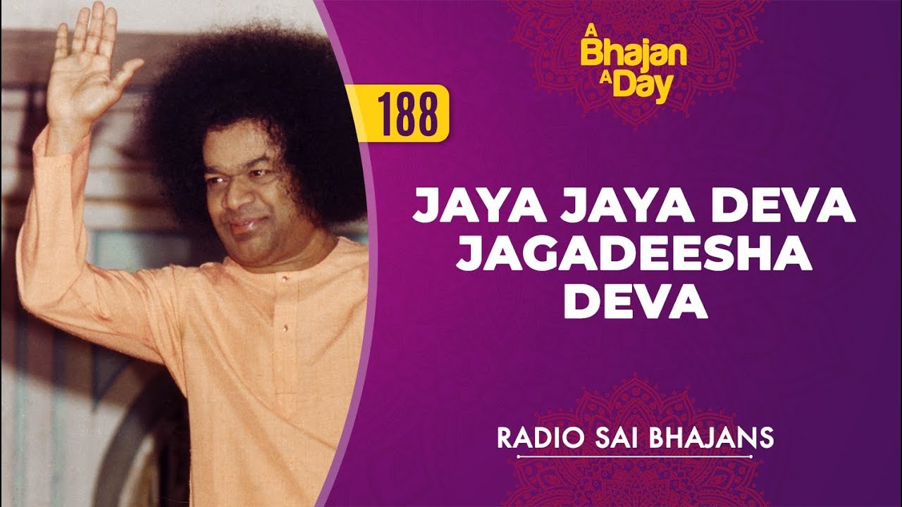188 - Jaya Jaya Deva Jagadeesha Deva | Radio Sai Bhajans - YouTube