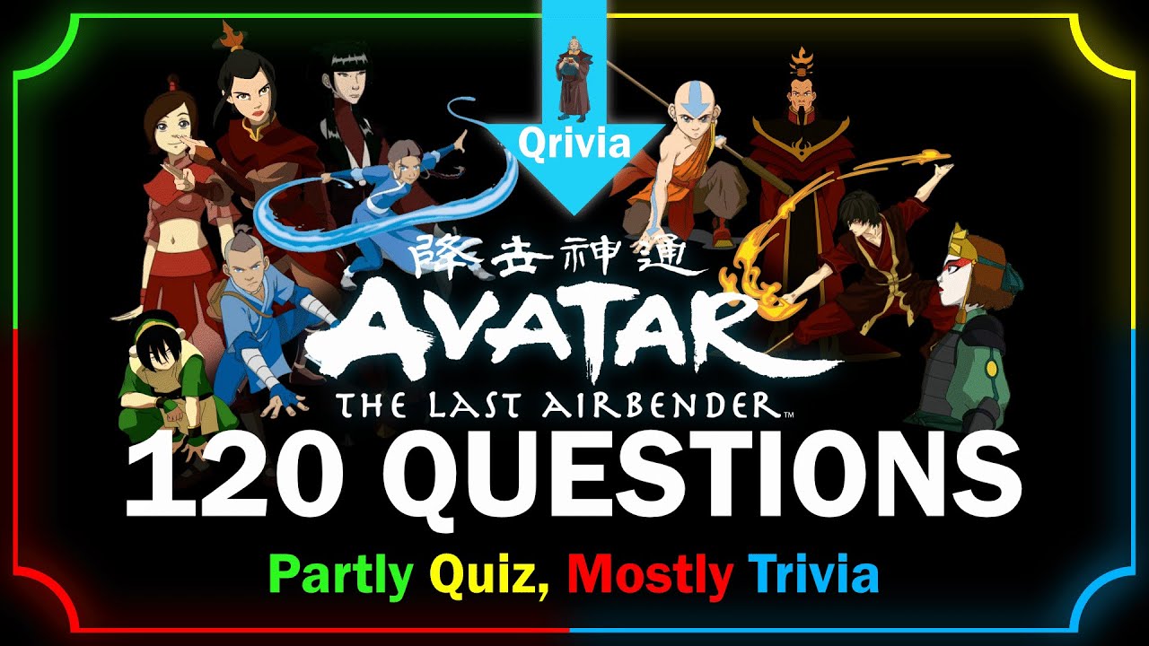 120 Avatar: The Last Airbender Quiz Questions! UNFAIR Trivia! - YouTube