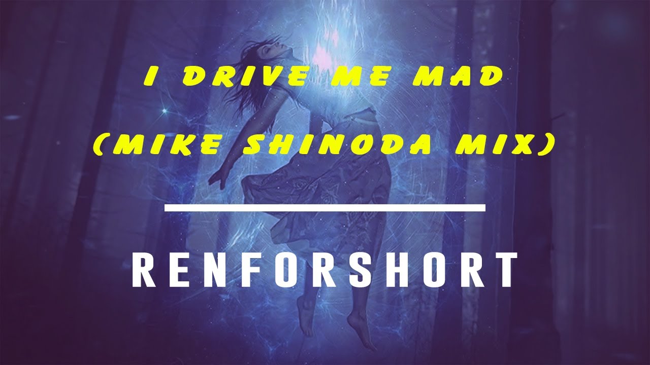 Renforshort I Drive Me Mad Lyrics YouTube renforshort-i-drive-me-mad-lyrics-youtube