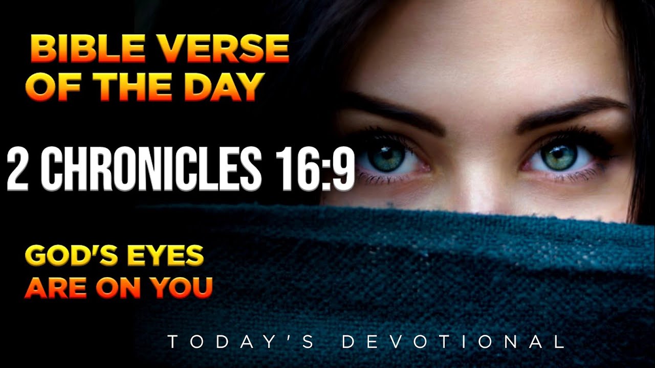 God's Eyes Are on You: 2 Chronicles 16:9 | Bible verse of the day - YouTube