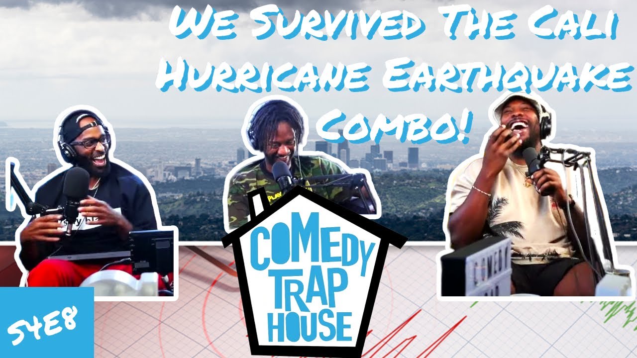 We Survived The Cali Hurricane Earthquake Combo | Comedy Trap House ...