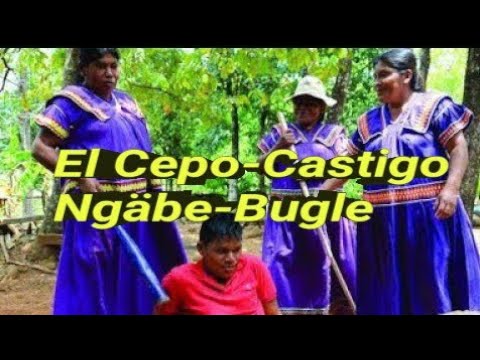 La Comarca Ngäbe Buglé y el uso del Cepo como castigo tradicional y ...