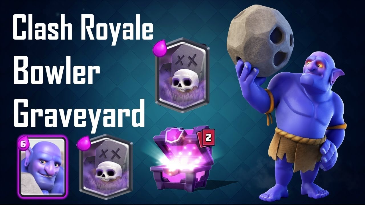 Clash Royale | Best Bowler Graveyard Deck - YouTube