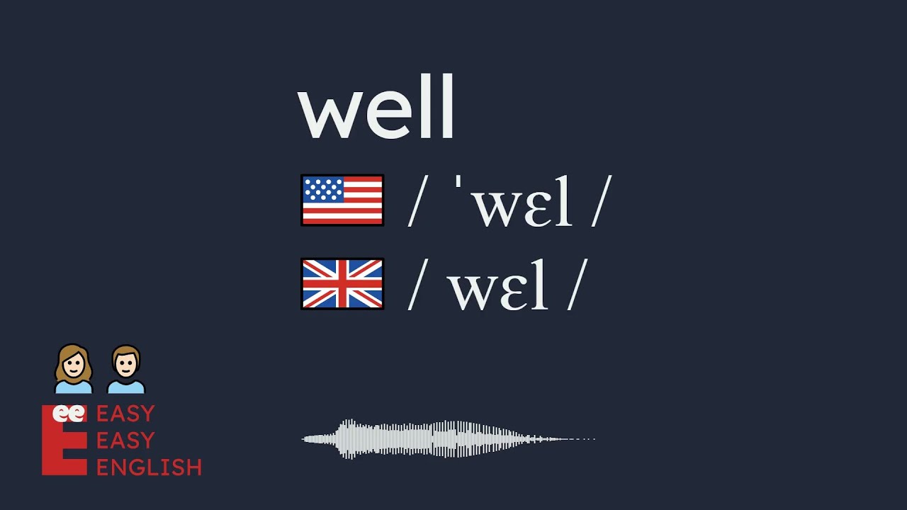 How to pronounce well? US English UK English IPA Audio Waveform 👩👨 How to say well correctly ...