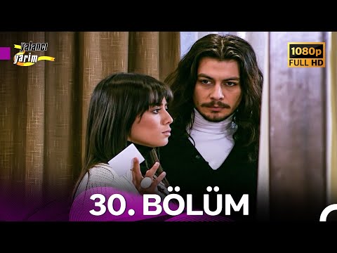 Yalancı Yarim 30. Bölüm - İyileştirilmiş Görüntü (FULL HD)