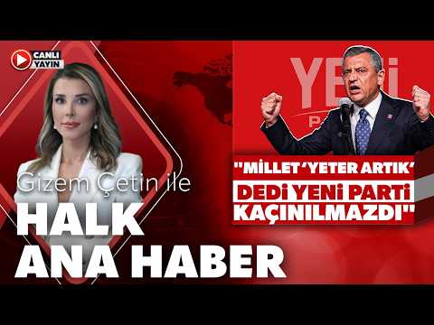 Gizem Çetin ile Halk Ana Haber (27 Temmuz 2026)