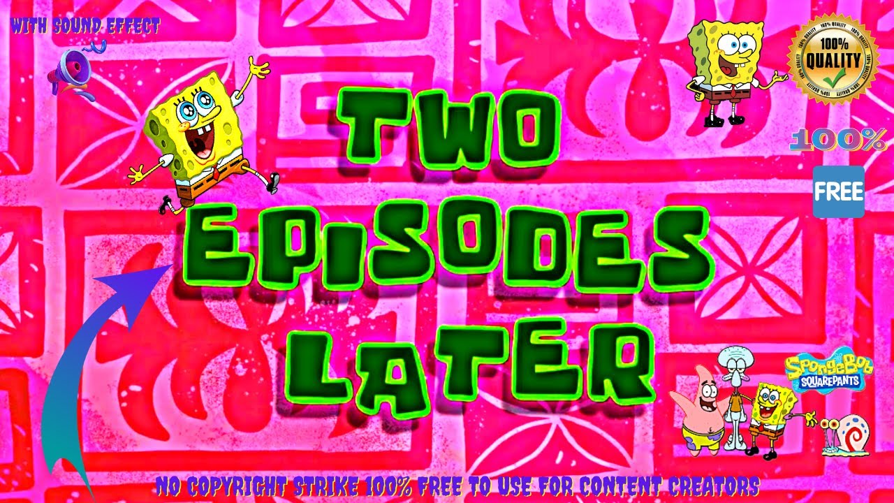 Two Episode Later - Spongebob Time Cards🔥Sound Effect🔊👍🏻No Copyright ...