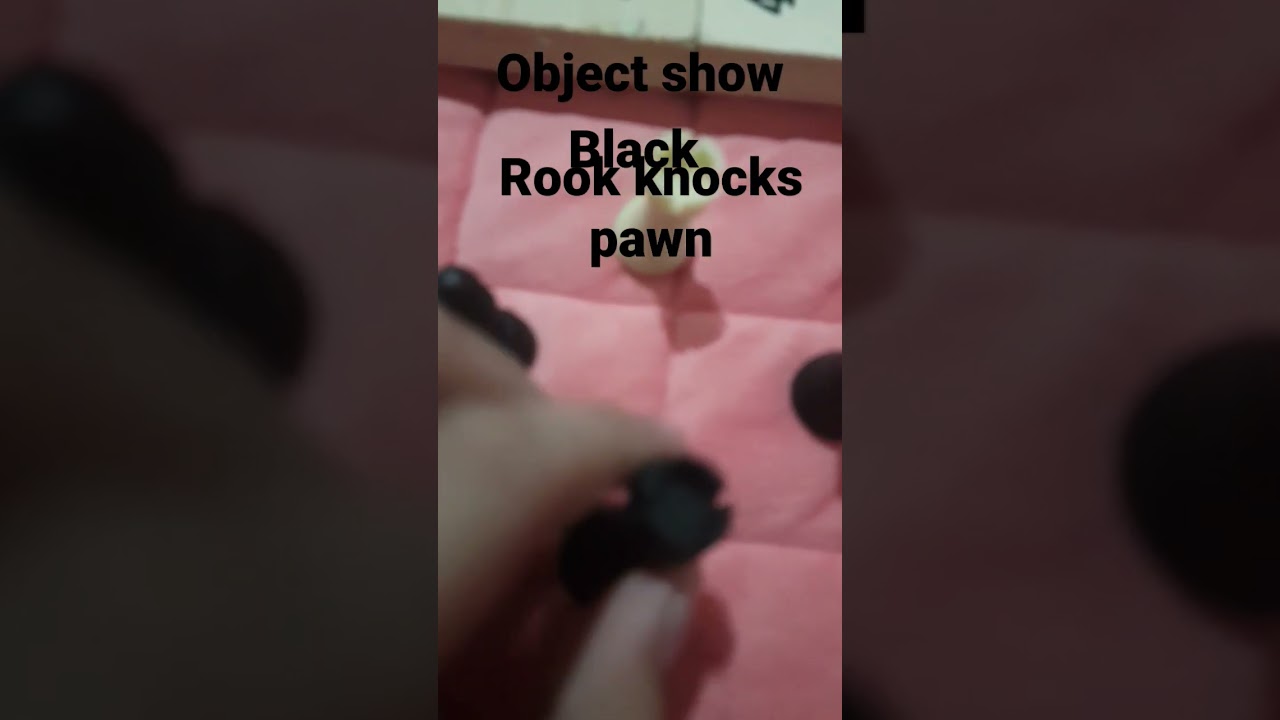 Object show Black rook knocks pawn - YouTube