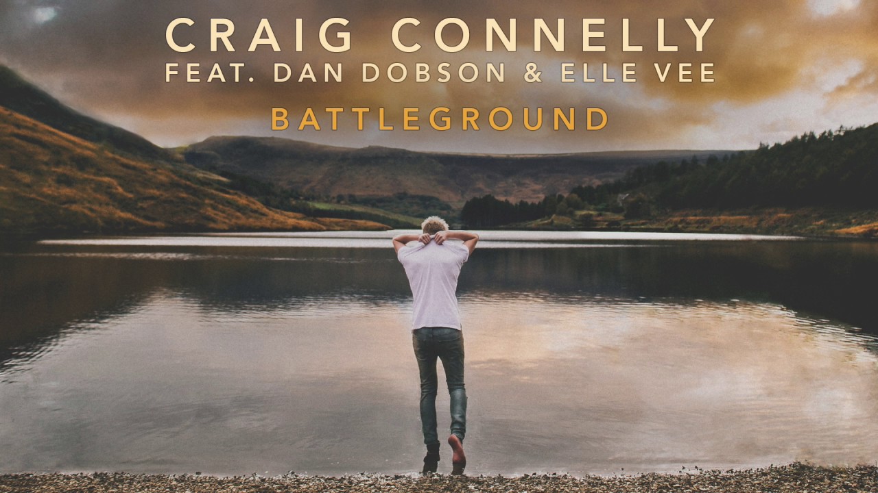 Craig Connelly feat. Dan Dobson & Elle Vee - Battleground - YouTube