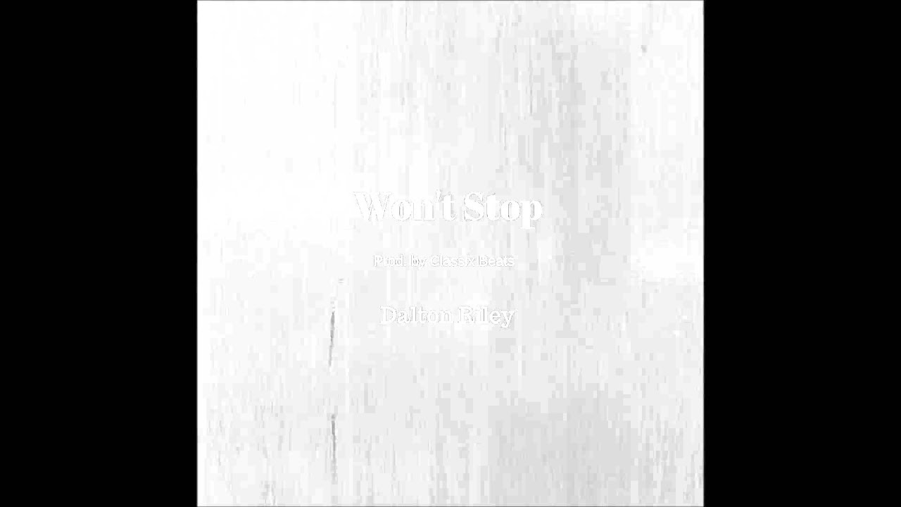 Dalton Riley - Won't Stop - YouTube