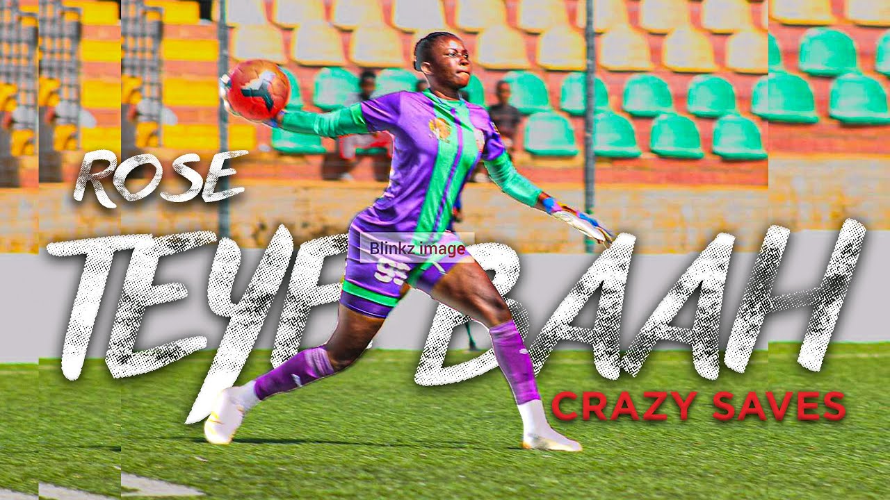 Rose Teye Baah Deserves to be Seen in 2023ᴴᴰ Best Saves & Reflexes 🇬🇭 ...