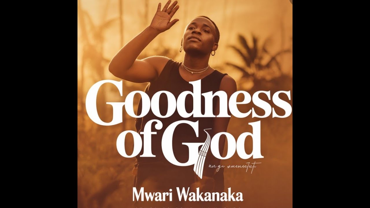 Mwari Wakanaka- Goodness of God - YouTube