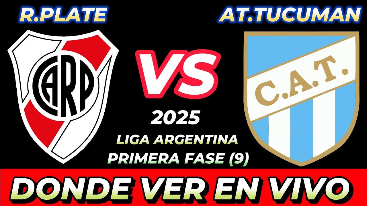 RIVER PLATE VS ATLÉTICO TUCAMÁN DÓNDE VER EN VIVO FECHA HORA HORARIO ...