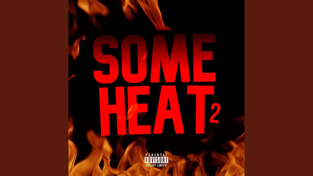Some Heat 2 - YouTube