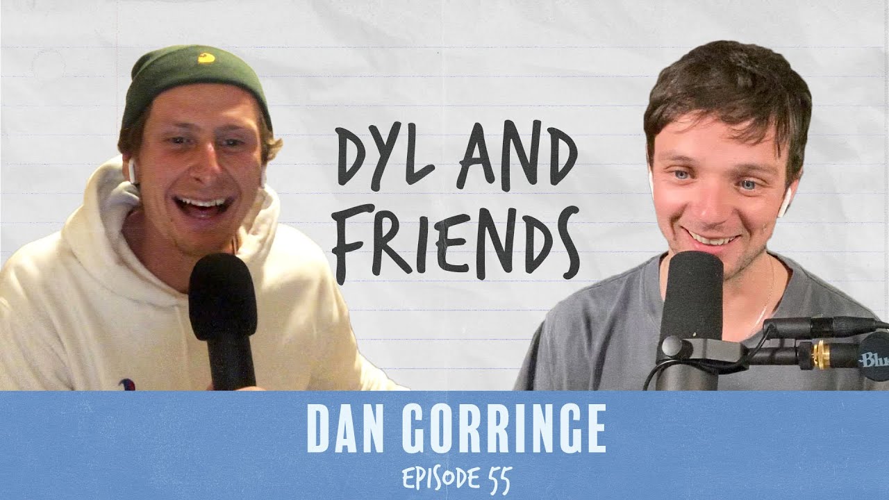 Dyl & Friends | #55 Dan Gorringe - YouTube