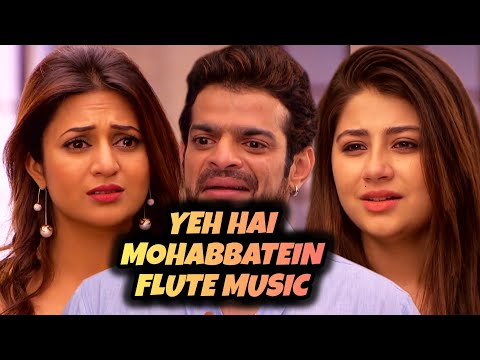 Yeh Hai Mohabbatein Flute Music | Ep 16 S-34