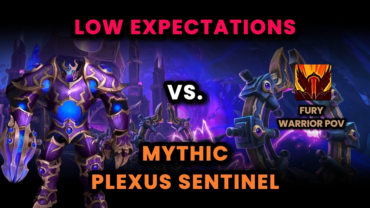 Low Expectations Vs. Mythic Plexus Sentinel - Fury Warrior POV - YouTube