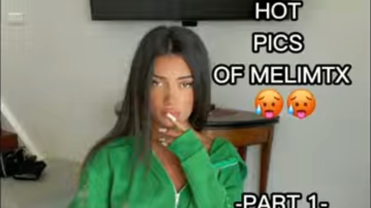 HOT PICS OF MELIMTX 🥵 - YouTube