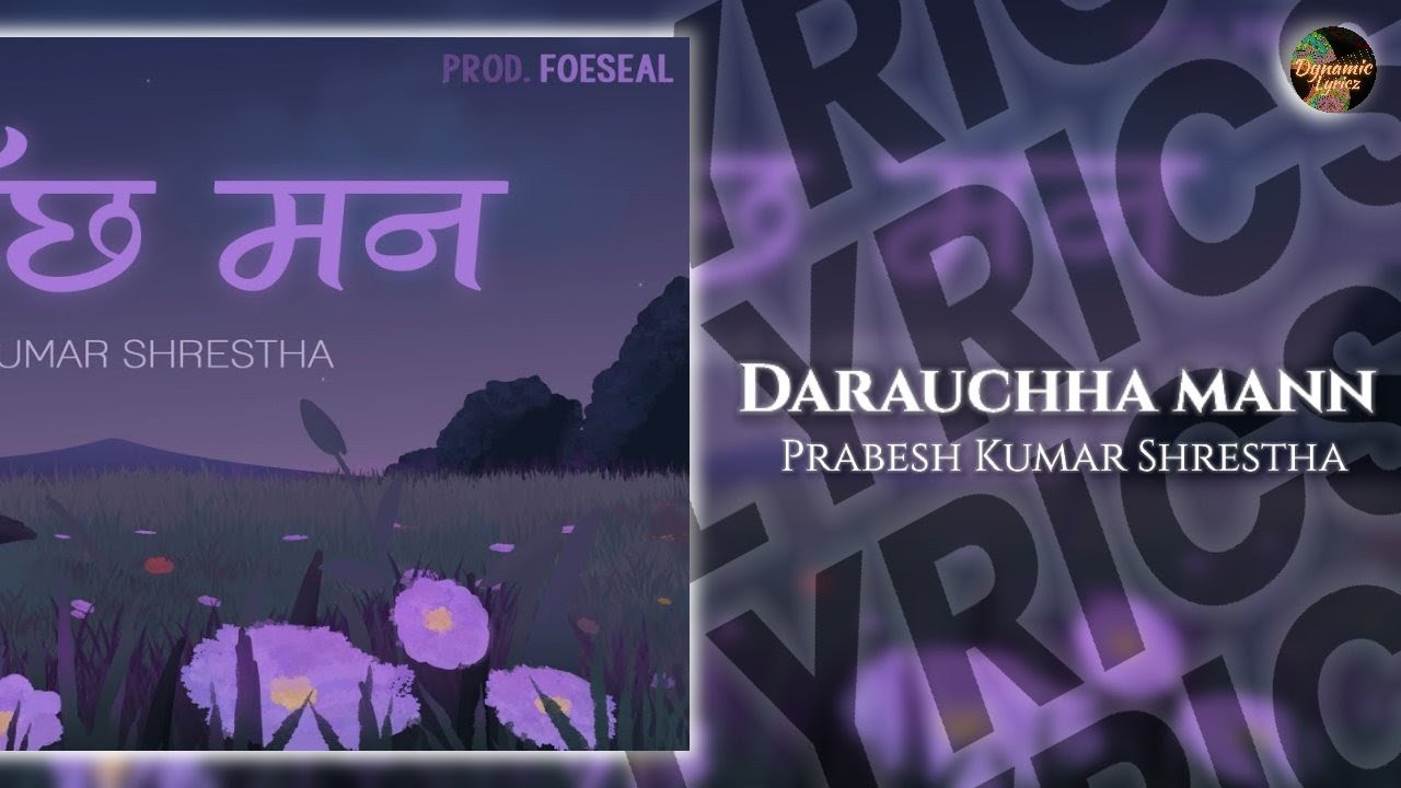 Darauchha Mann - Prabesh Kumar Shrestha | Prod. Foeseal (Lyrics) - YouTube